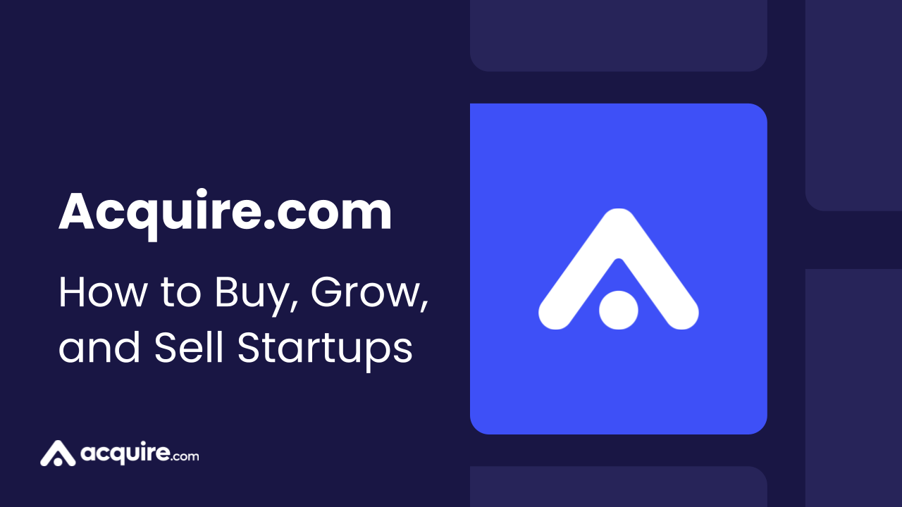 Acquire.com Academy - How to Buy, Grow, and Sell Startups